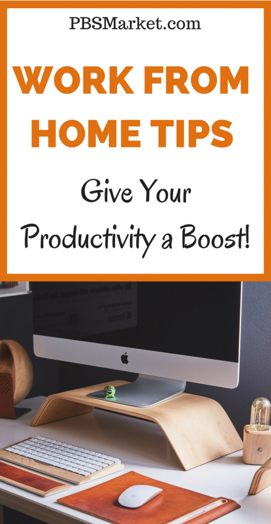 Work From Home Tips - Give Your Productivity a Boost - PBS Market